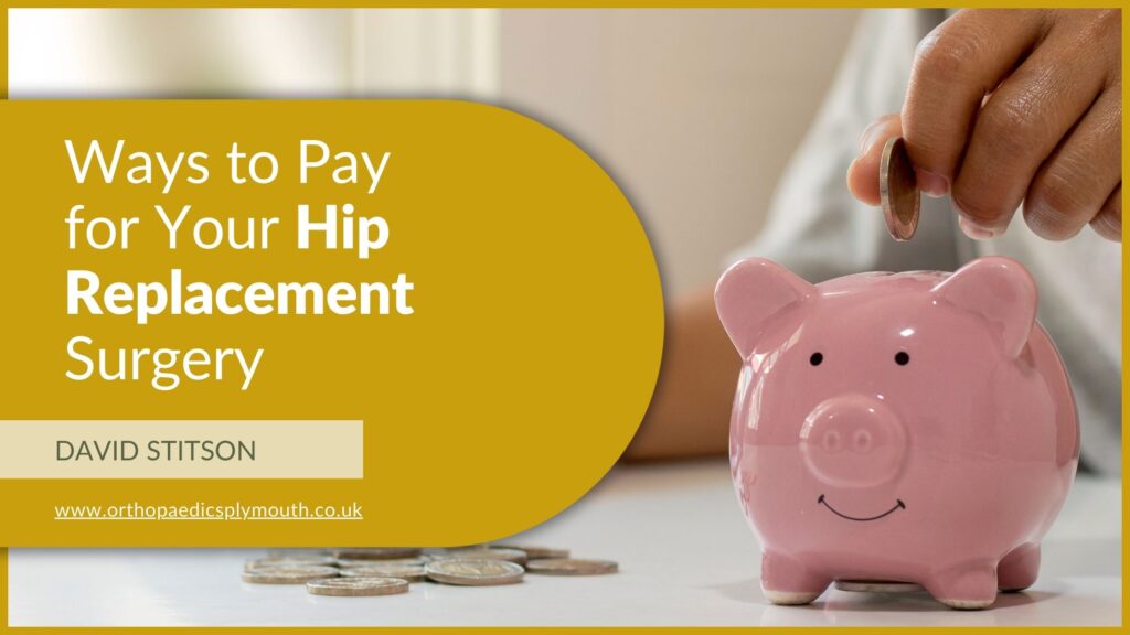 Ways To Pay For Your Hip Replacement Surgery | David Stitson